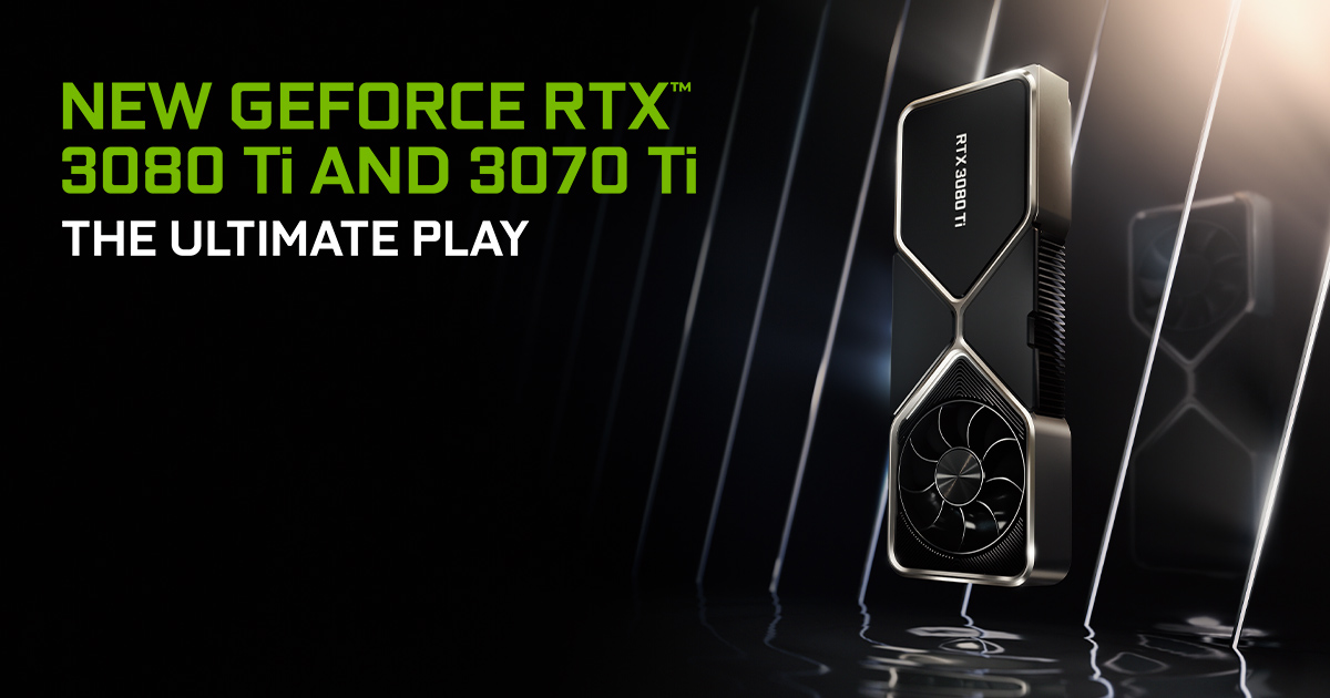GeForce RTX 3080 Ti 和 3070 Ti Game Ready 驱动已发布 | GeForce 新闻 | NVIDIA