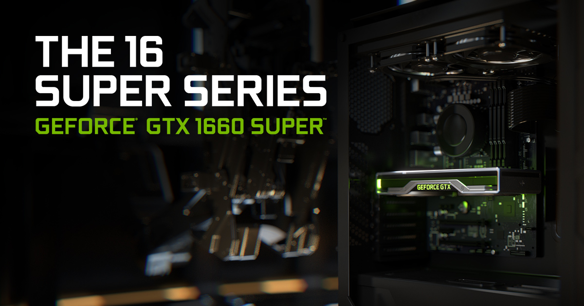 隆重推出 GeForce GTX 1660 SUPER 和 1650 SUPER GPU 以及适用于所有 GeForce 游戏玩家的全新游戏 ...